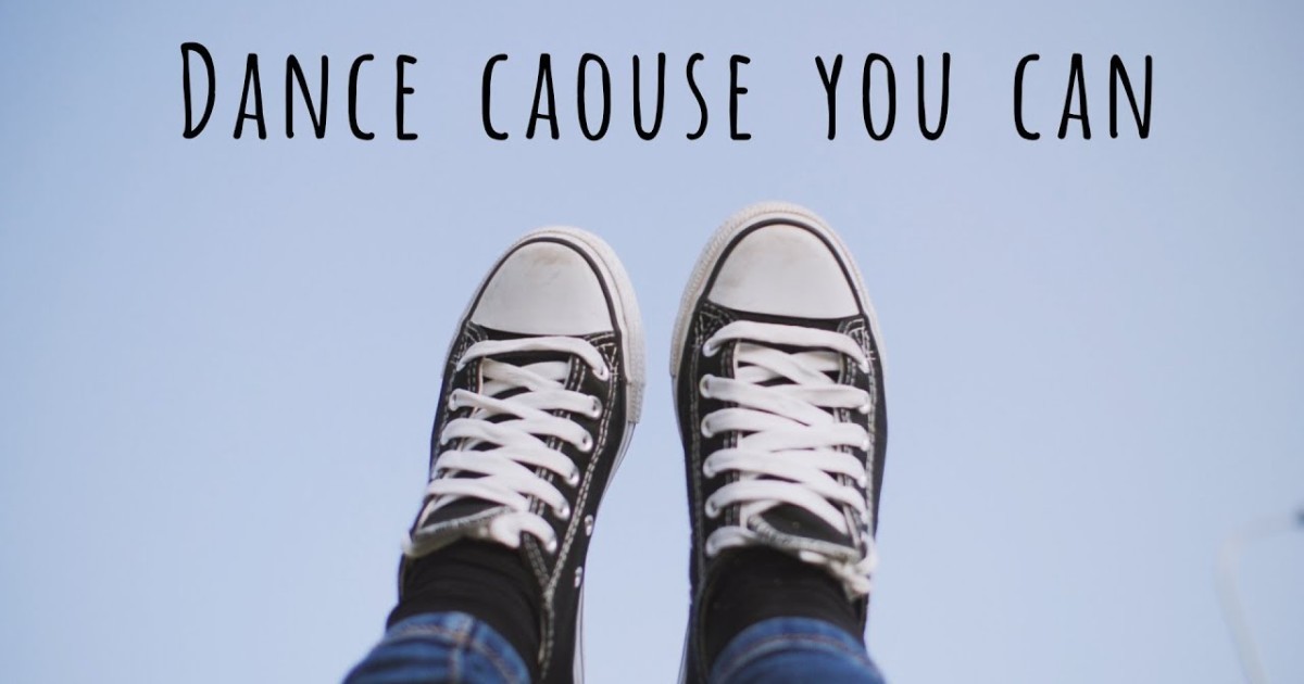 Dance Cause You Can – A Year Ago I Witnessed A Situation That Inspired ...