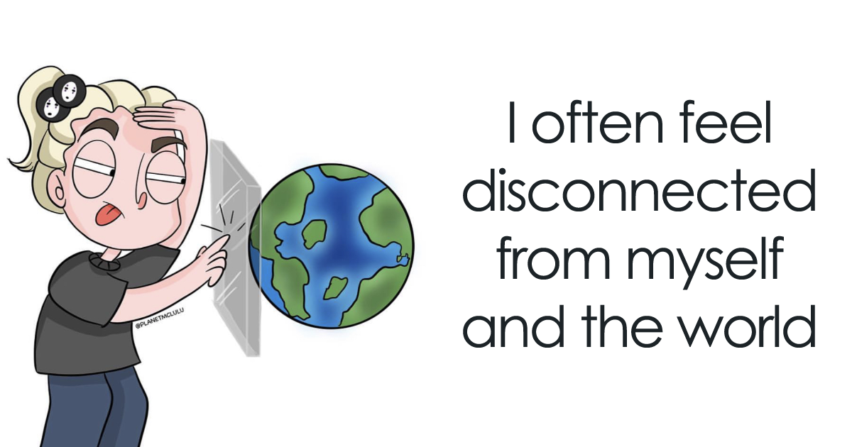 DPDR Disorder Is As Common As Anxiety But Not As Widely Known, So I Am ...