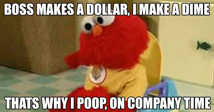 ‘Boss Makes A Dollar, I Make A Dime, That’s Why I Poop On Company Time ...