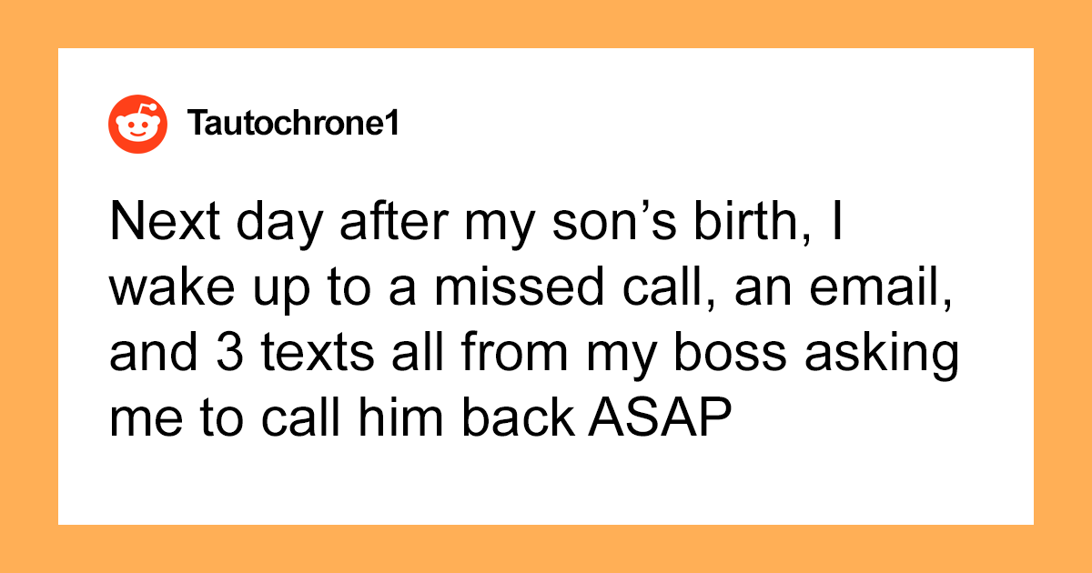 Man Asks For 5 Weeks Off To Welcome Newborn Baby, Boss Calls Him On The ...