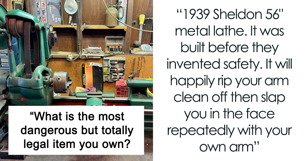 23 Examples Of Dangerous But Perfectly Legal Things That People Own ...