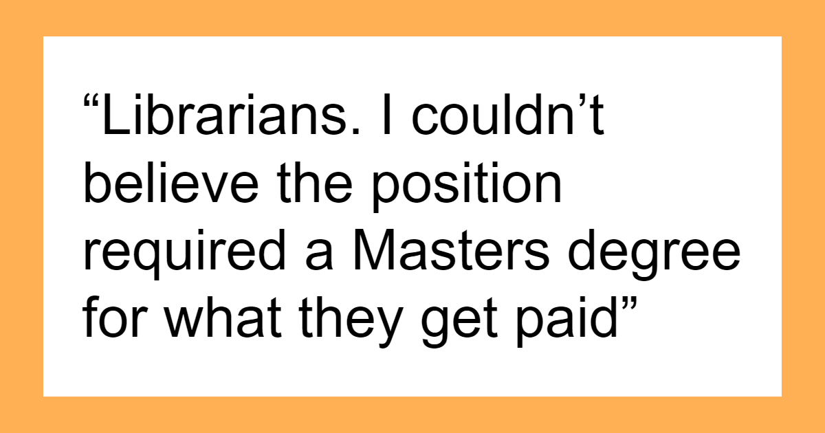 Folks Reveal 32 Of The Most Prestigious Jobs That Barely Pay People A ...