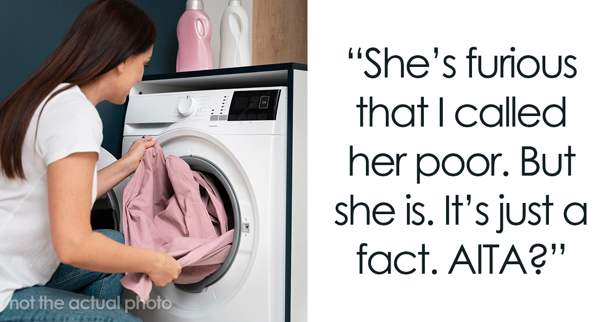 Woman Calls Friend Poor After She Remarks On Laundry Program Being A ...