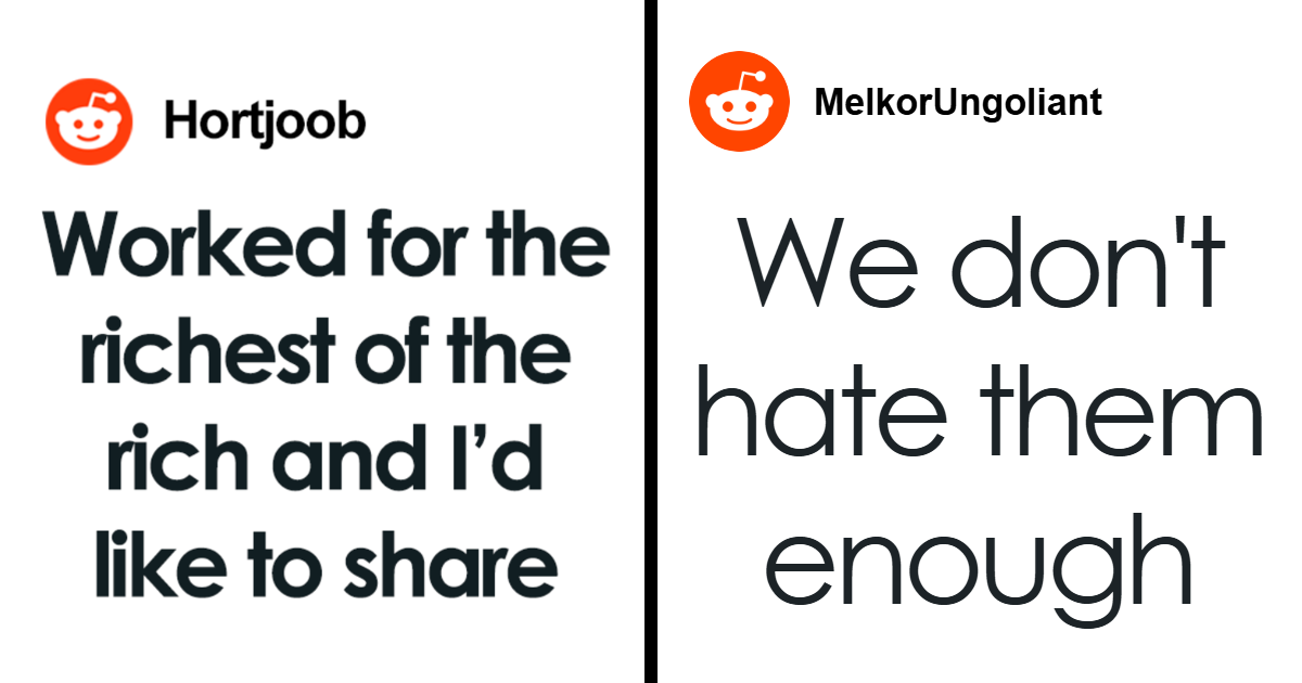 Person Who Worked For “The Richest Of The Rich” Shares How Hellish ...