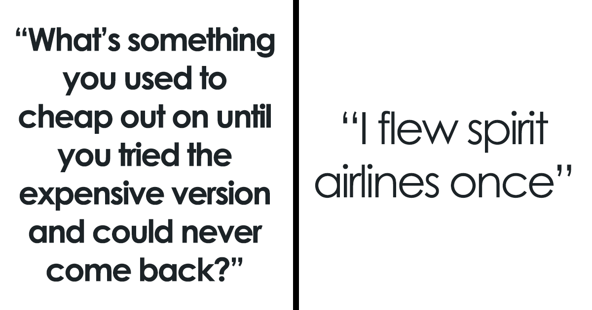 Folks Share What 30 Expensive Purchases Were Worth It Due To Their Quality