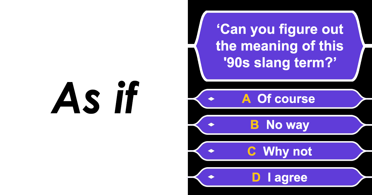 Don’t Embarrass Yourself: Prove You Know These 28 Slang Terms From The ...