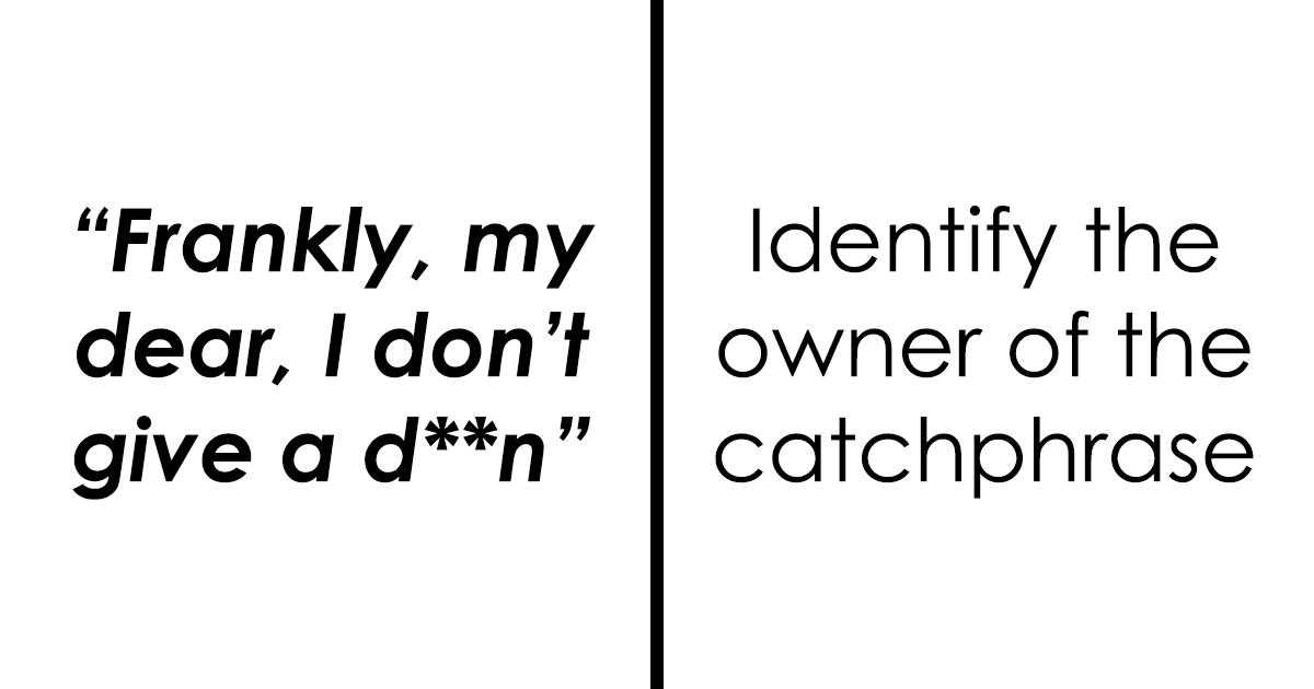 "Challenge Accepted!": Prove You Can Match 23 Famous Catchphrases To ...