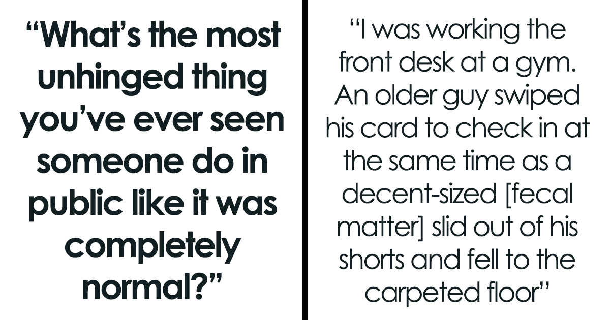 32 Things People Saw Others Do In Public That Left Them Flabbergasted ...