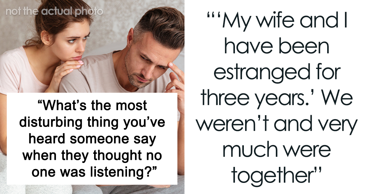 30 Disturbing Things People Have Said When They Thought Nobody Was ...