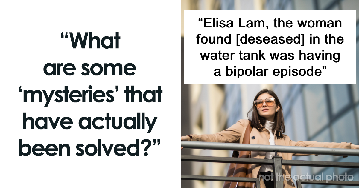 49 Once Baffling Mysteries That Are Now Solved And Forgotten | Bored Panda