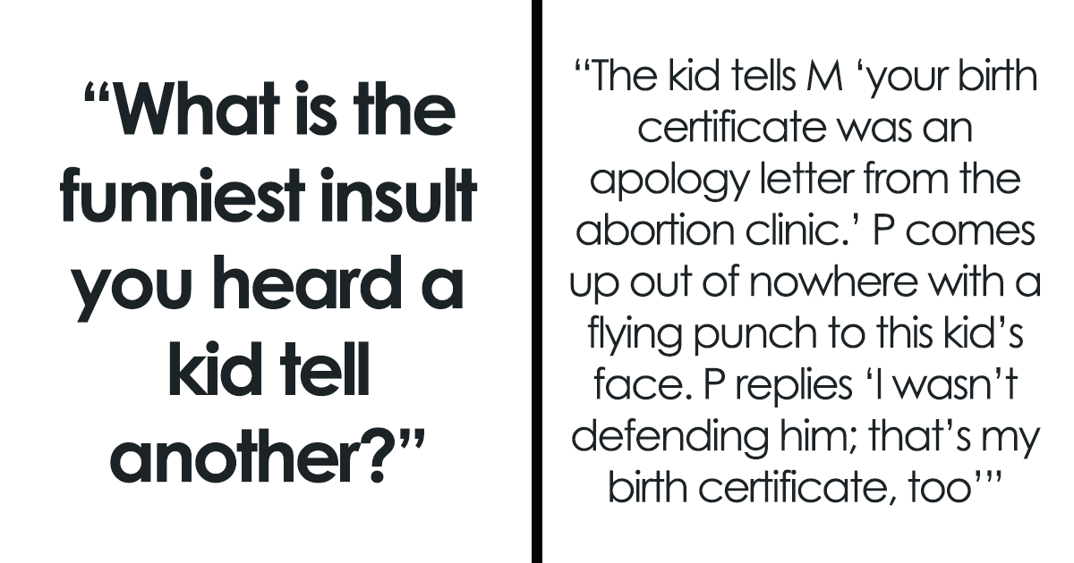 33 Hilarious Examples Of Kid Insult Logic That Is Undeniably Genius ...
