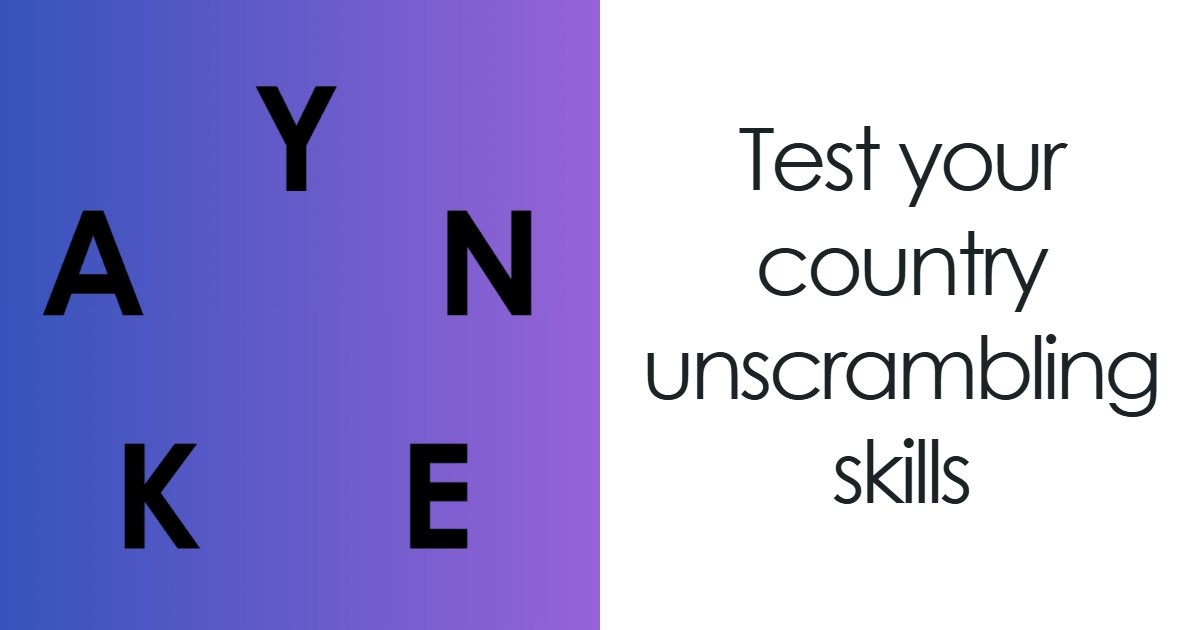 From Argentina To Nigeria: Can You Unscramble 18 Country Names? | Bored ...