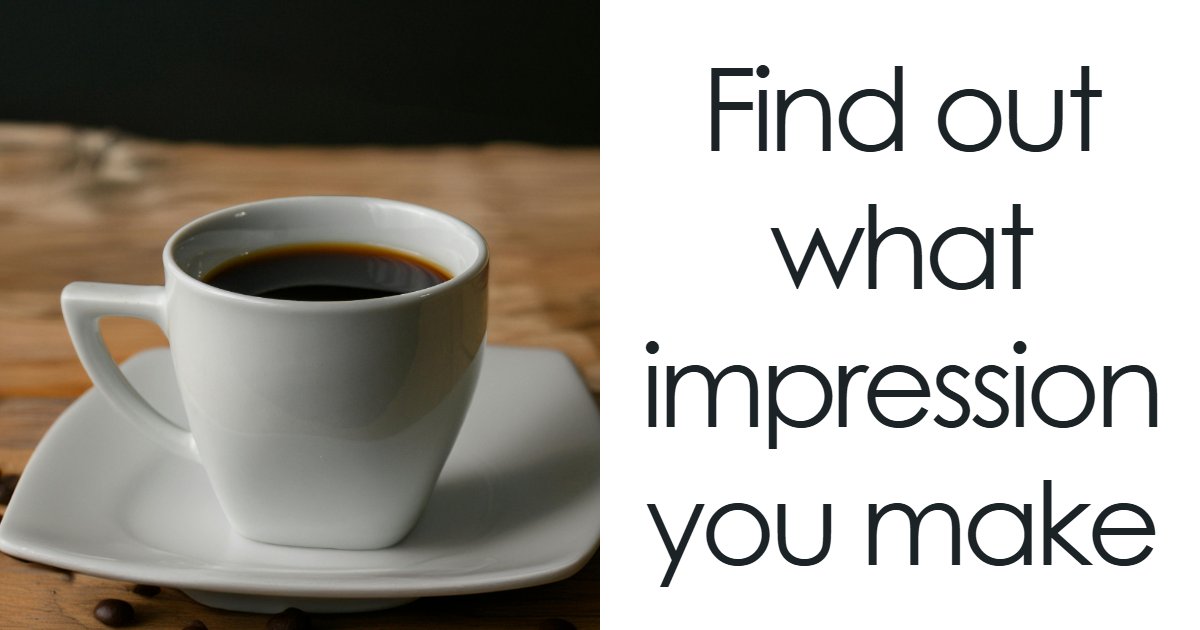 What Do People Think Of You At First? Find Out With These 27 Questions ...