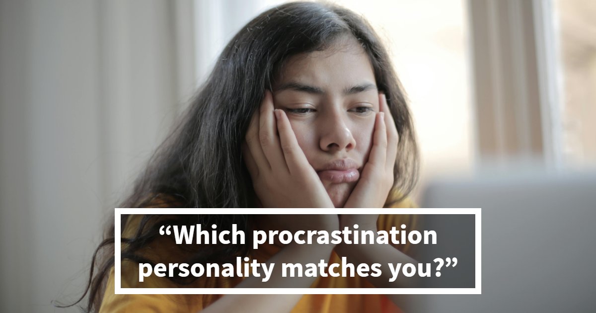 What Kind Of Procrastinator Are You? Find Out With These 27 Questions ...